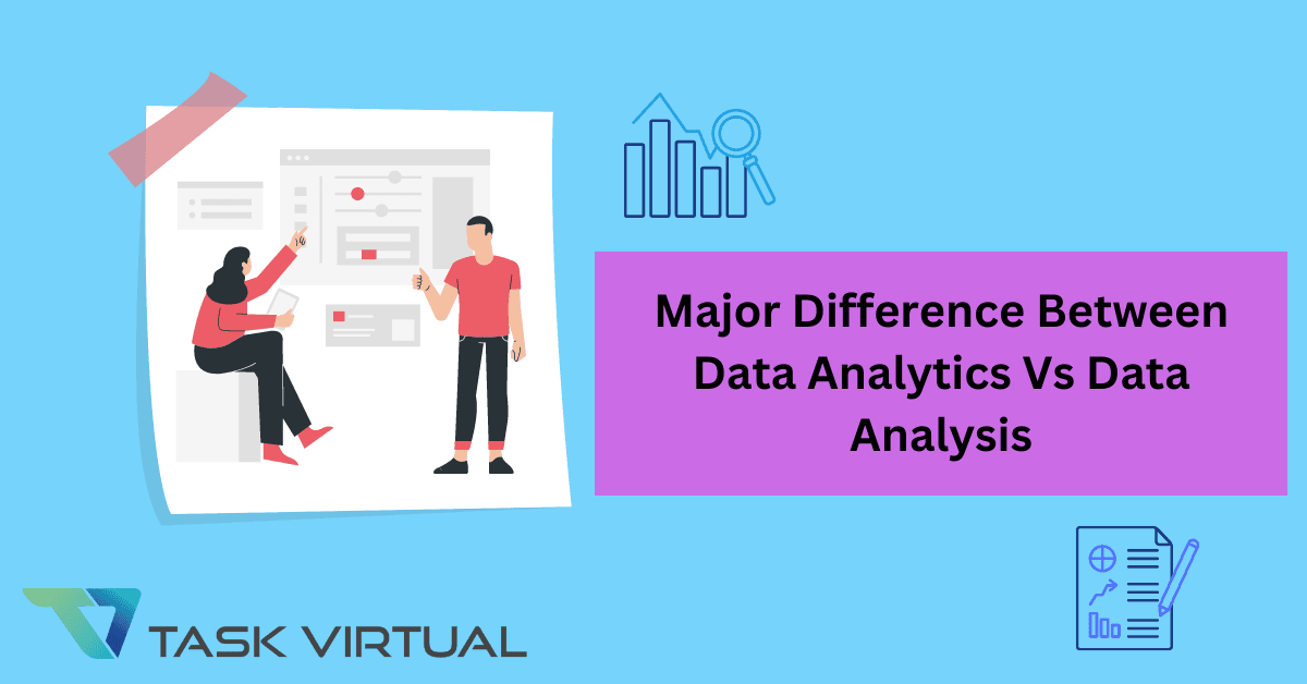 Major Difference Between Data Analytics Vs Data Analysis Major Difference Between Data Analytics Vs Data Analysis