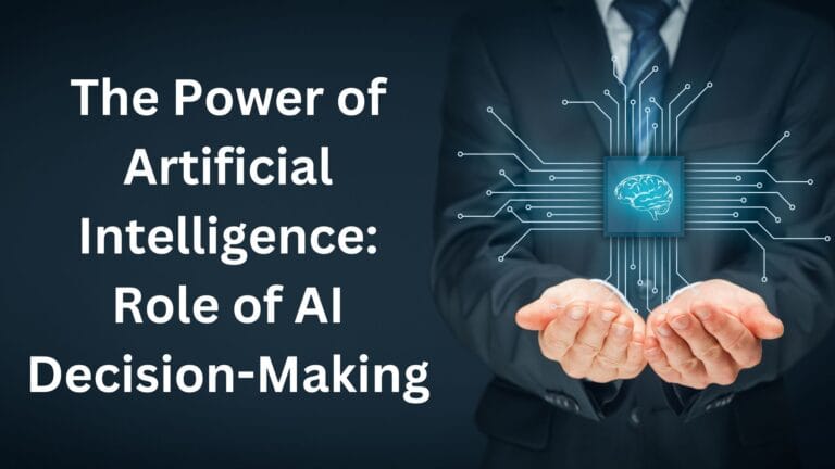 The Power of Artificial Intelligence: Role of AI Decision-Making